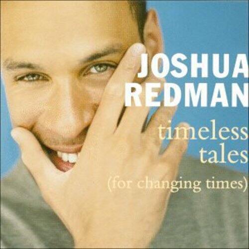 Joshua Redman Timeless Tales (For Changing Times) COMPACT DISCS [CD ...