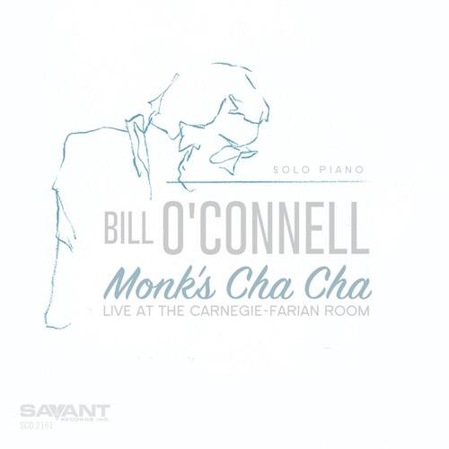Bill O'Connell Monk's Cha cha Solo Piano Live COMPACT DISCS [CD] - Best Buy
