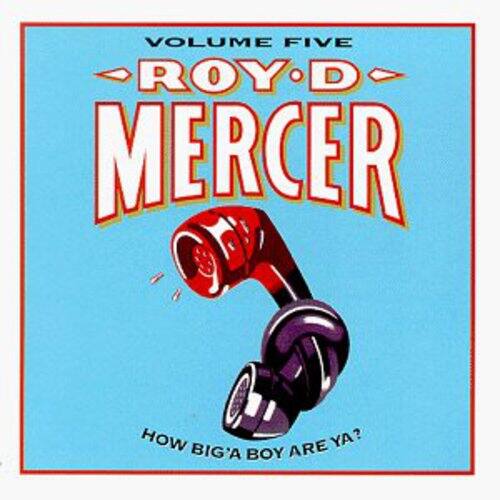 Roy D. Mercer How Big'a Boy Are Ya 5 COMPACT DISCS [CD] - Best Buy