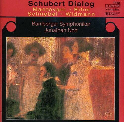Mantovani / Rihm / Schnebel / Nott / Bamberger Sym Schubert Dialog ...