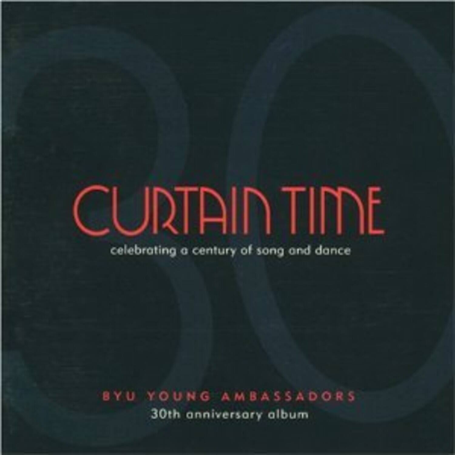 Byu Young Ambassadors Curtain Time: Celebrating a Century of Song & COMPACT DISCS [CD] - Best Buy