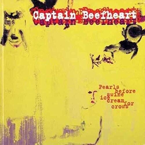 Captain Beefheart Pearls Before Swine, Ice Cream for Crows COMPACT ...