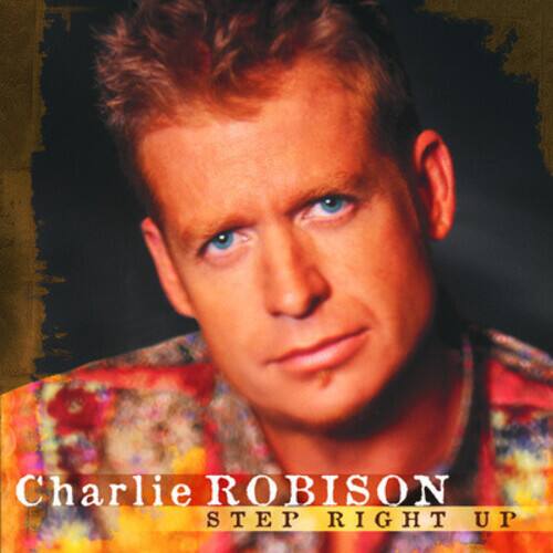 Charlie Robison Step Right Up COMPACT DISCS [CD] - Best Buy