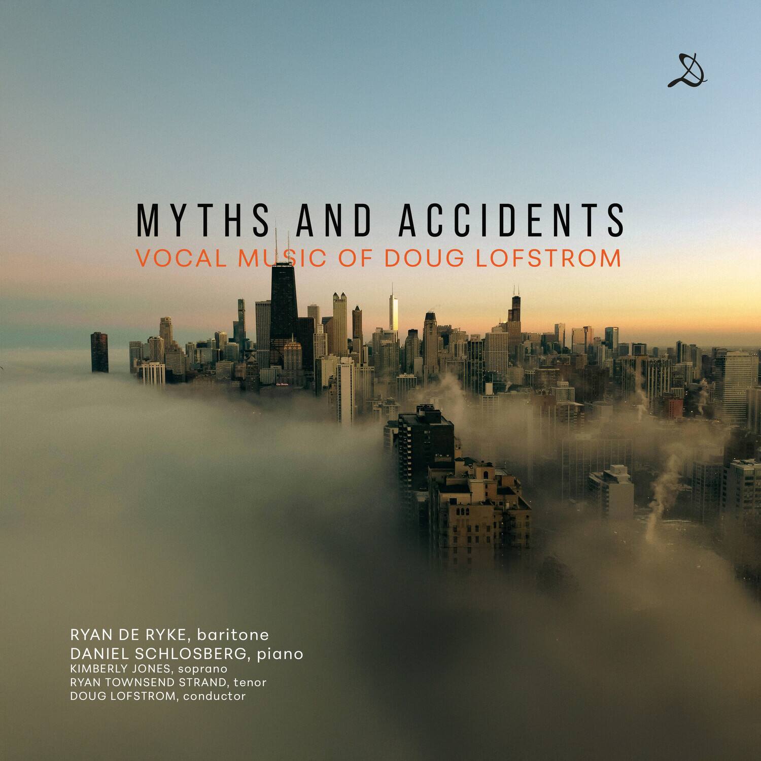 Ryan De Ryke Myths and Accidents Vocal Music of Doug Lofstrom COMPACT ...