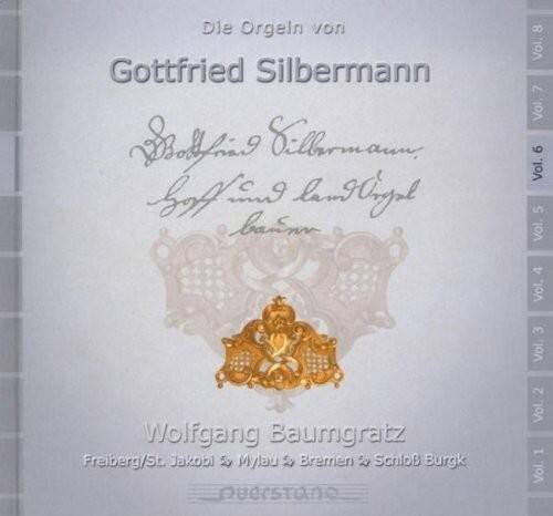 Wolgang Baumgratz / Various V6: Die Orgeln von Gottfried Silbermann ...