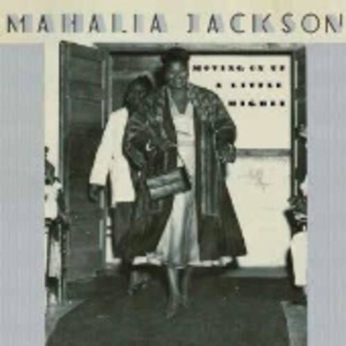 Mahalia Jackson Moving Up A Little Higher COMPACT DISCS [CD] - Best Buy