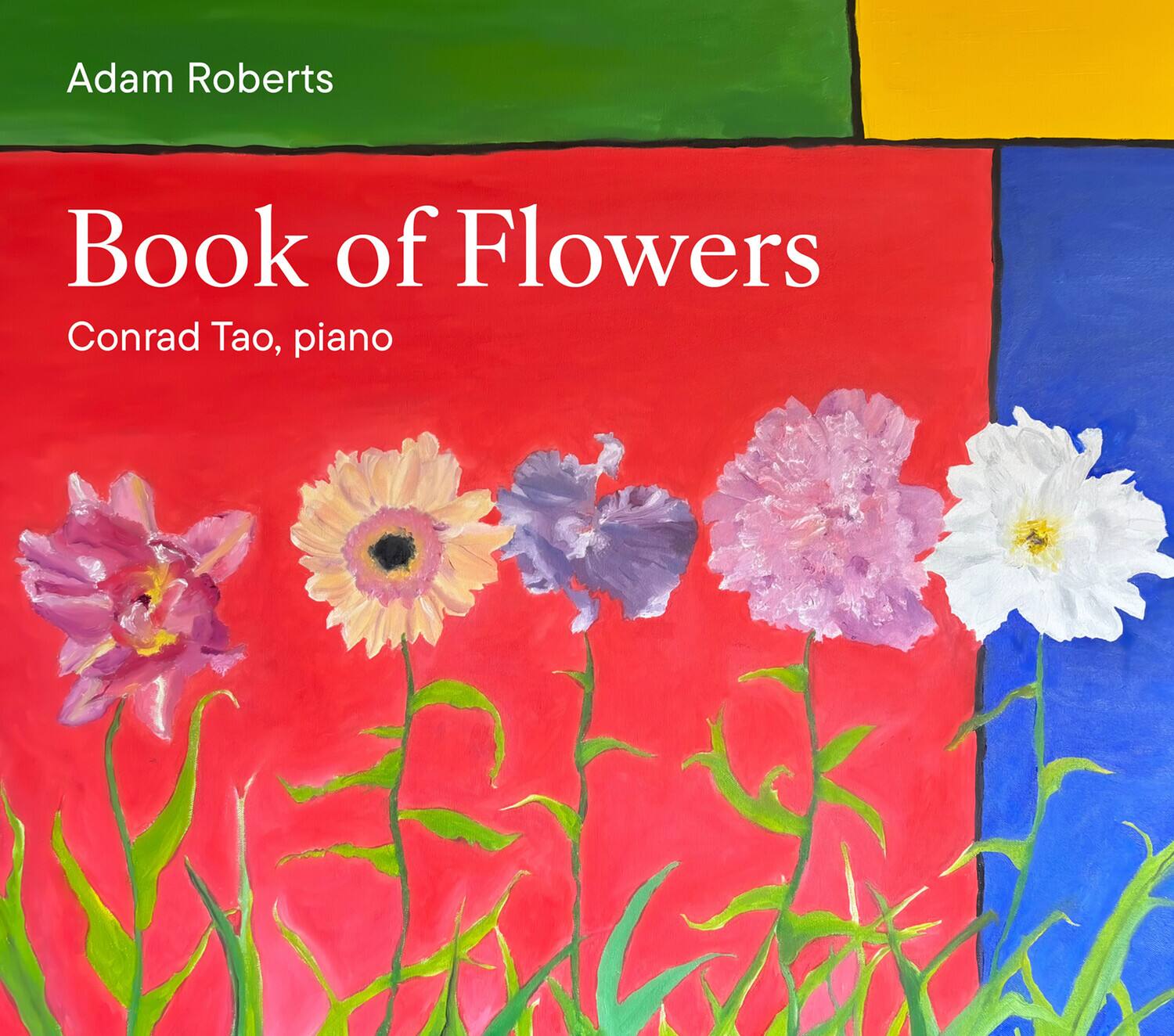 Conrad Tao Adam Roberts: Book of Flowers COMPACT DISCS [CD] - Best Buy