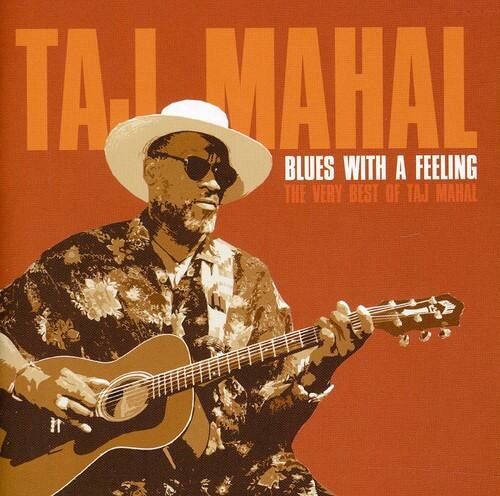 Taj Mahal Blues with a Feeling: The Very Best of Taj Mahal COMPACT ...