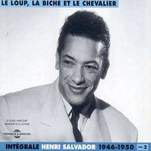 Henri Salvador Vol. 2 Le Loup la Biche Et Le Chevalier 1946 1950 ...