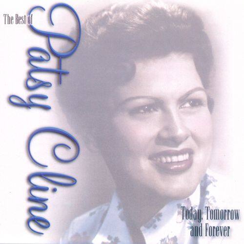 Best Buy: Today, Tomorrow & Forever: The Best of Patsy Cline [CD]