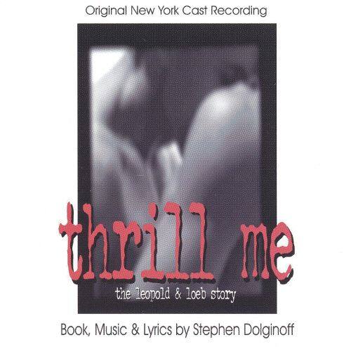 Best Buy: Thrill Me: The Leopold & Loeb Story (Original New York Cast ...