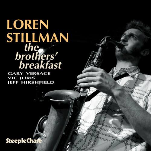 Loren Stillman Quartet Brothers Breakfast COMPACT DISCS [CD] - Best Buy