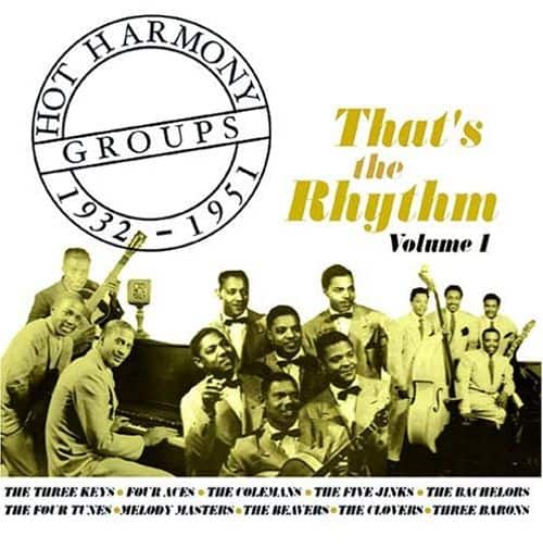 Best Buy: Hot Harmony Groups 1932-1951: That's The Rhythm, Vol. 1 [CD]