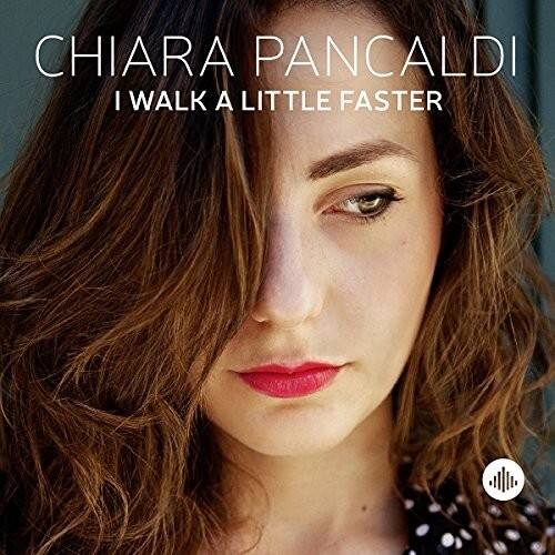 Chiara Pancaldi I Walk a Little Faster COMPACT DISCS [CD] - Best Buy