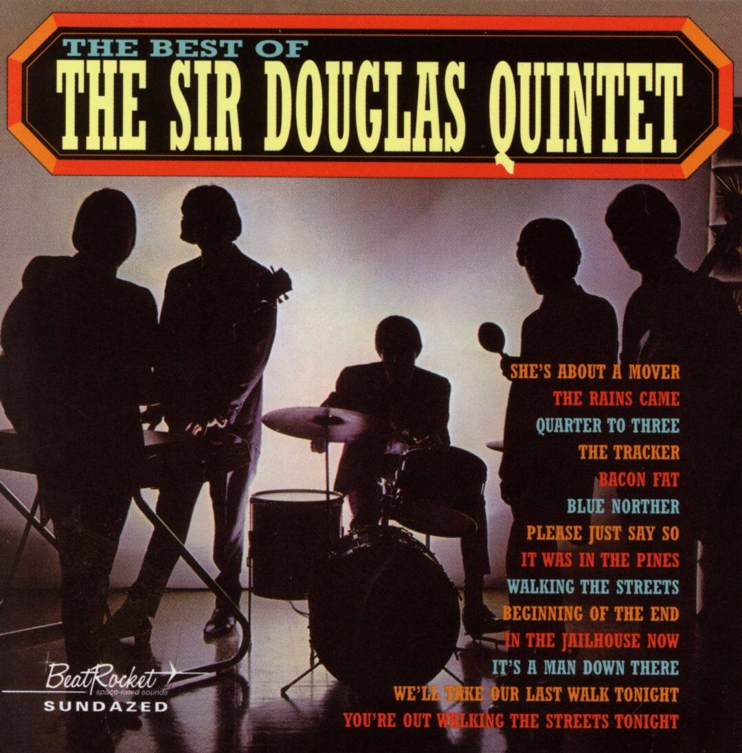 Best Buy: The Best of the Sir Douglas Quintet [Sundazed/Beat Rocket ...
