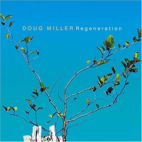 Doug Miller Regeneration COMPACT DISCS [CD] - Best Buy