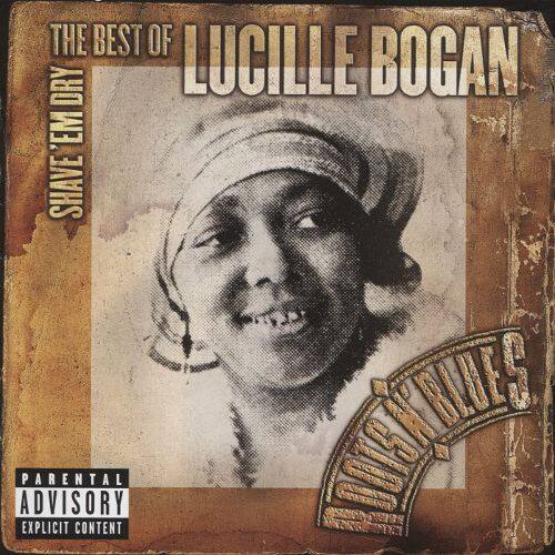 Best Buy: Shave 'Em Dry: The Best of Lucille Bogan [CD] [PA]