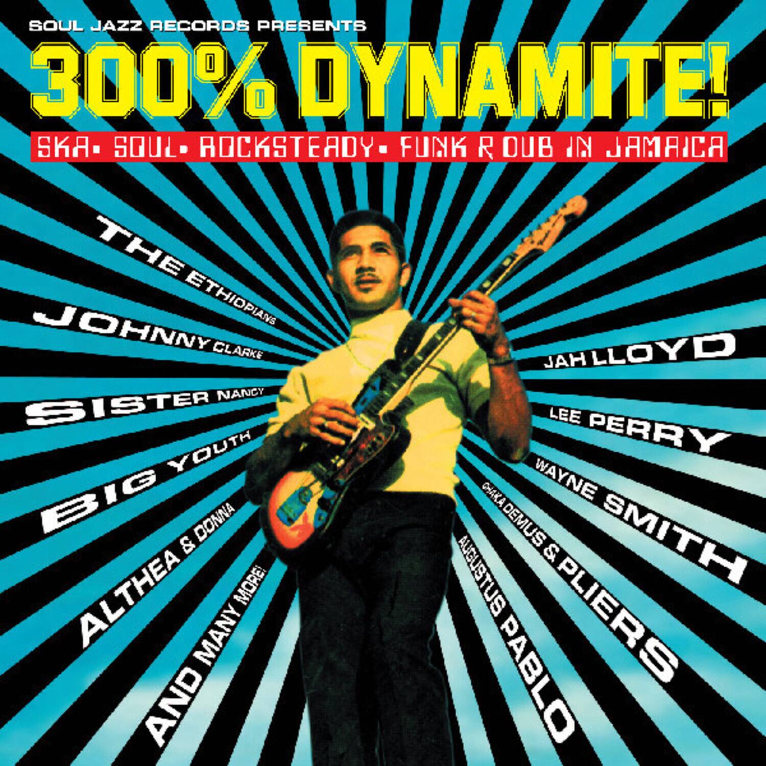 Soul Jazz Records Presents 300% Dynamite! Ska, Soul, Rocksteady, Funk ...