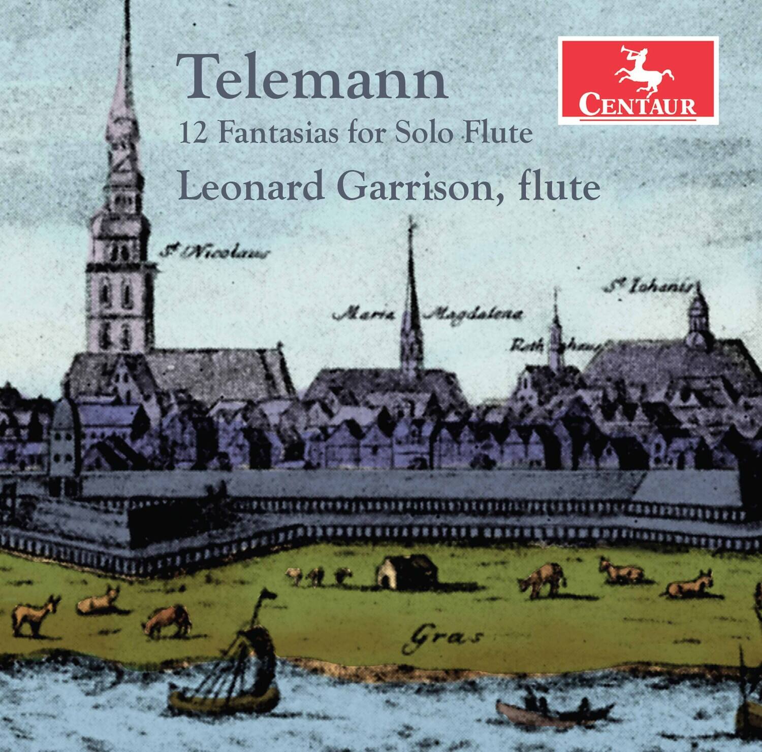 Telemann 12 Fantasias for Solo Flute Leonard Garrison, flute St ...