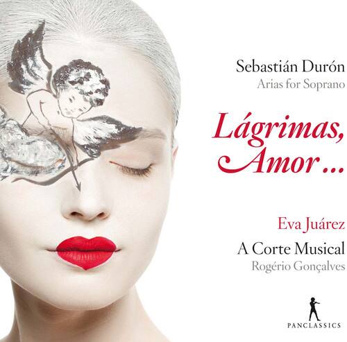 Duron / Juarez / Concalves Sebastian Duron: Lagrimas, Amor...Arias for ...
