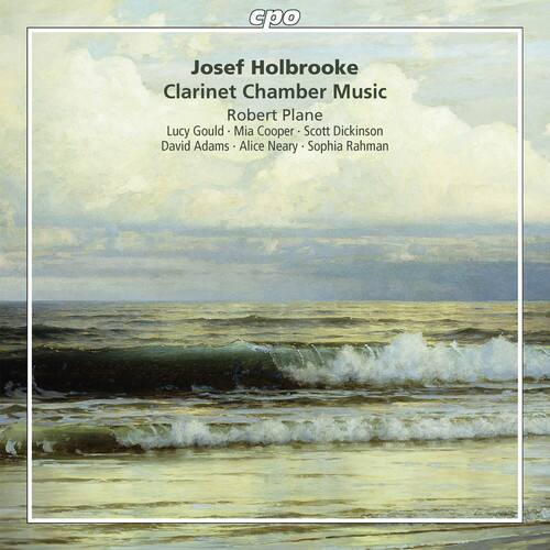 Holbrooke / Plane / Gould / Cooper / Dickinson Clarinet Chamber Music ...