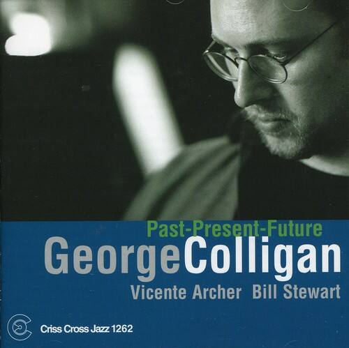 George Colligan Past Present Future COMPACT DISCS [CD] - Best Buy