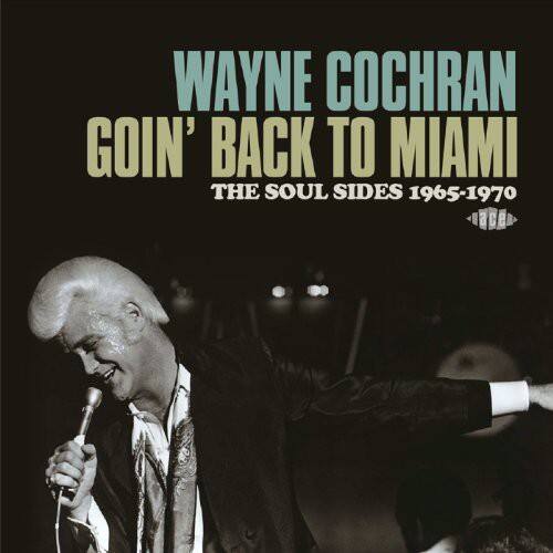 Wayne Cochran Goin Back to Miami: Soul Sides 1965 70 COMPACT DISCS [CD ...