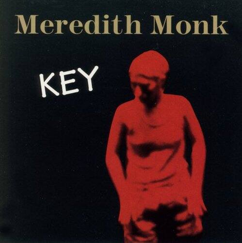 Meredith Monk Key COMPACT DISCS [CD] - Best Buy