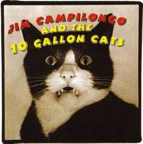 Jim Campilongo Jim Campilongo & The 10 Gallon Cats COMPACT DISCS [CD ...