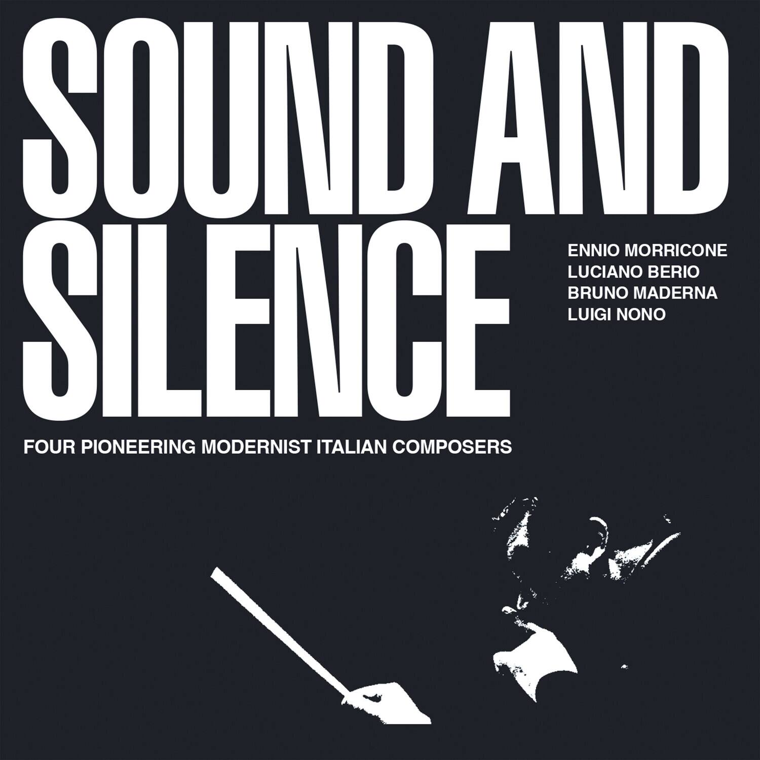 Morricone,Ennio / Berio,Luciano / Maderna / Nono Sound & Silence: Four ...