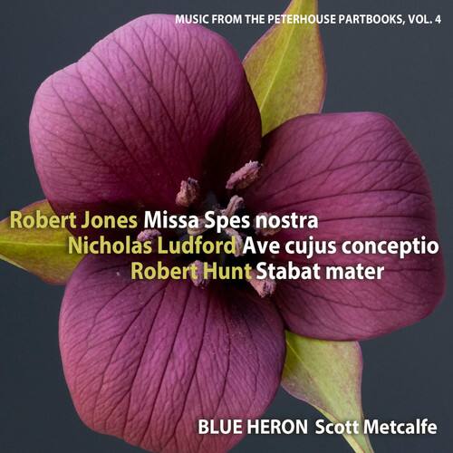 Jones / Blue Heron / Metcalfe Music from the Peterhouse Partbooks 4 ...