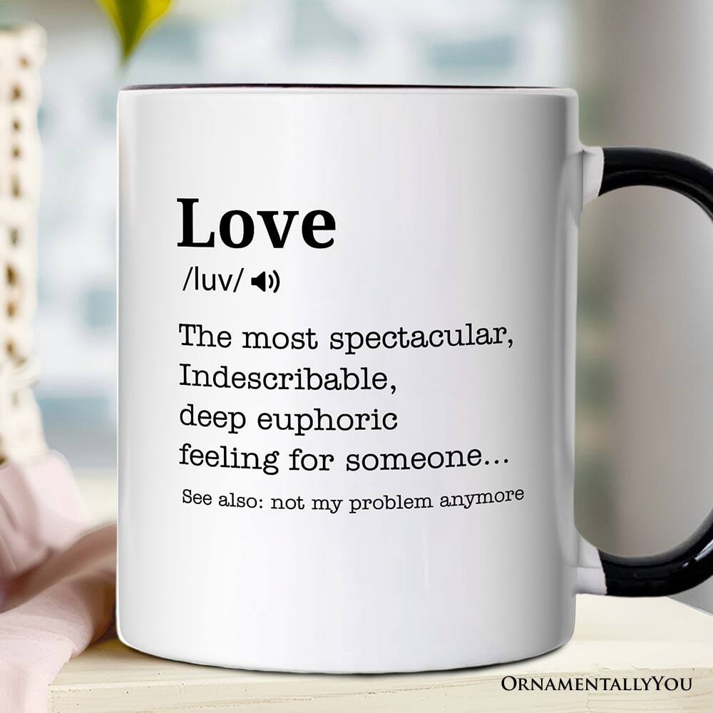 OrnamentallyYou Love: Not My Problem Anymore Definition Mug, Sarcastic ...