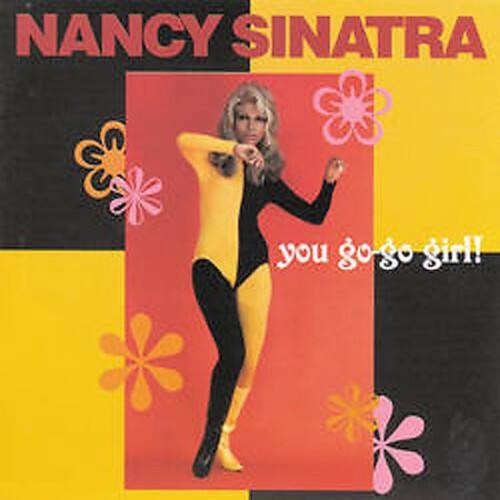 Nancy Sinatra You Go Go Girl COMPACT DISCS [CD] - Best Buy