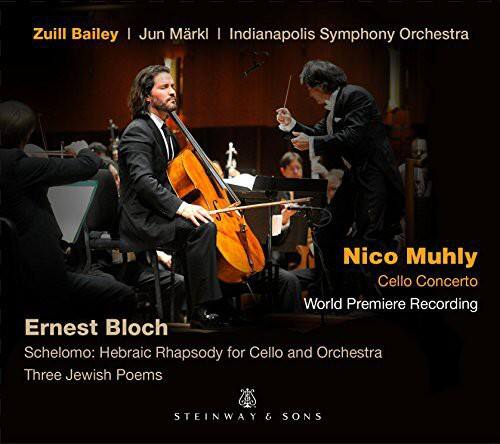 Muhly / Bloch / Bailey / Markl / Indianapolis Sym Cello Con Schelomo ...