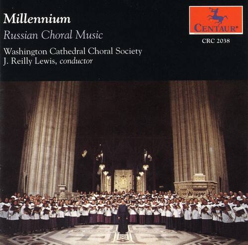 Washington National Cathedral Choral Society Millenium: Russian Choral ...