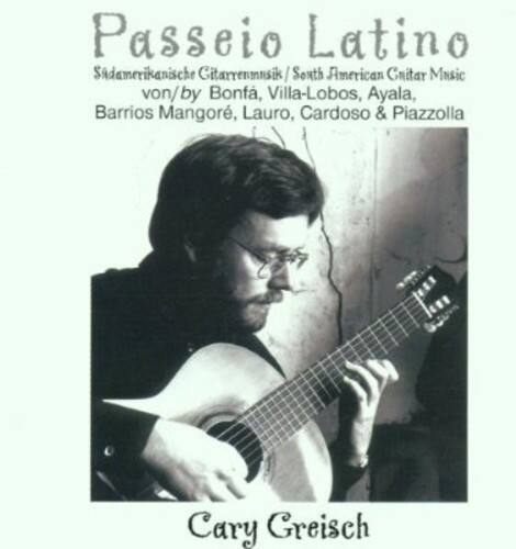 Bonfa / Greisch,Carey Passeio Latino: So Amer Guitar Music COMPACT ...
