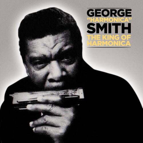 George "Harmonica" Smith & the Chicago Blues Band King of Harmonica CD5 ...