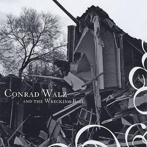 Best Buy: Conrad Walz and the Wrecking Ball [CD]