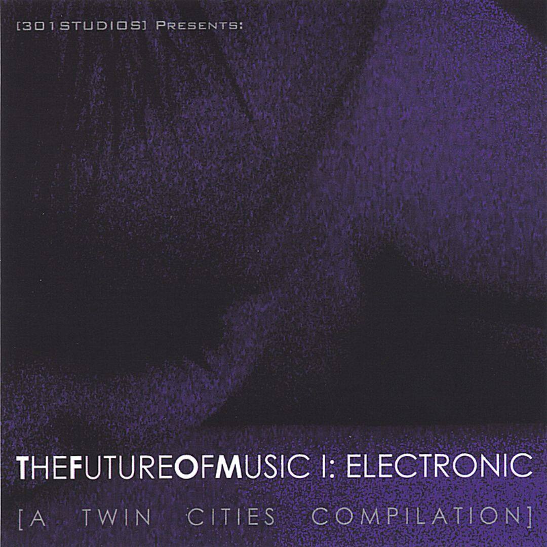 Best Buy: 301STUDIOS Presents: Thefutureofmusic, Vol. 1 I: Electronic [CD]
