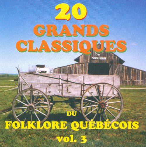 Best Buy: 20 Grands Classiques du Folklore Québécois, Vol. 3 [CD]