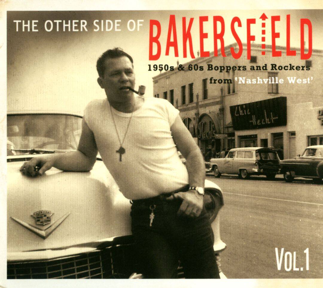 The Other Side of Bakersfield, Vol. 1: 1950s & 60s Boppers and Rockers ...