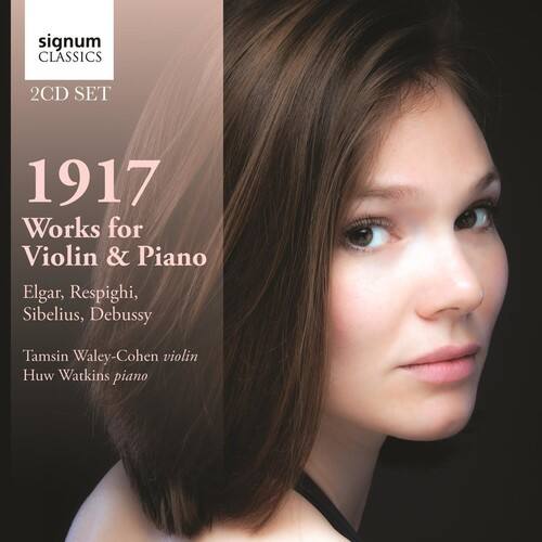 Elgar / Respighi / Debussy / Sibelius 1917: Works for Violin & Piano ...