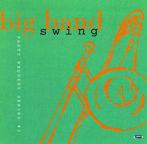Best Buy: Party Request Series, Vol. 3: Big Band Swing [CD]
