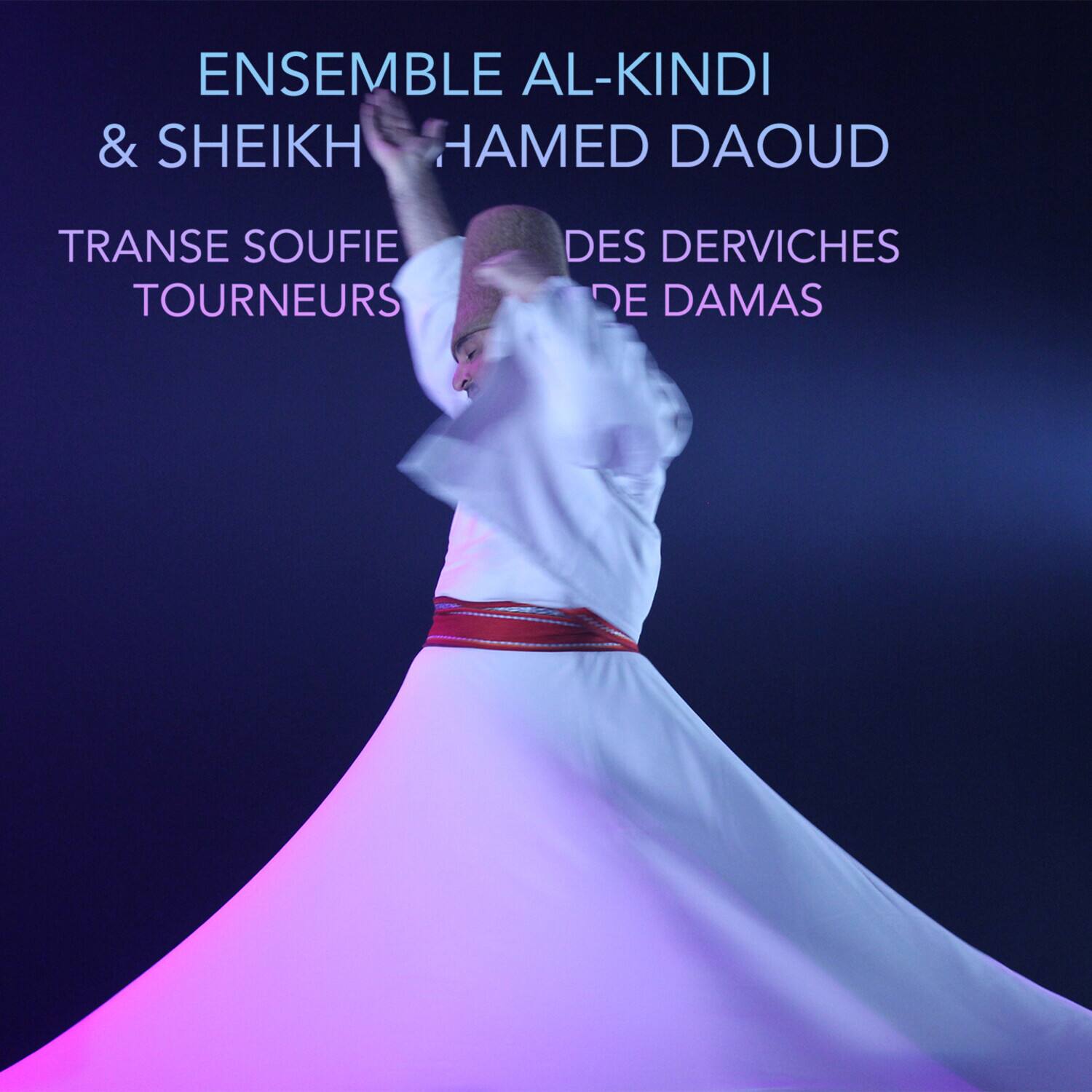 Ensemble Al Kindi & Sheikh Hamed Daoud Sufi Trance Of The Whirling Dervishes Of Damascus COMPACT ...