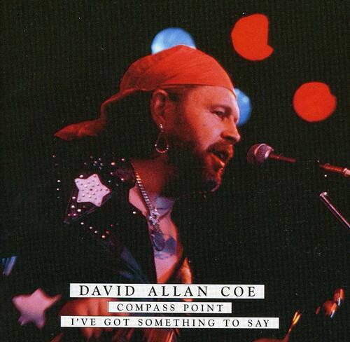 David Allan Coe Compass Point/I've Got Something To Say COMPACT DISCS ...