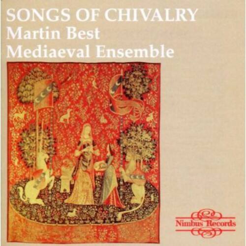 Martin Best Medieval Ensemble Songs of Chivalry Medieval Songs & Dances ...