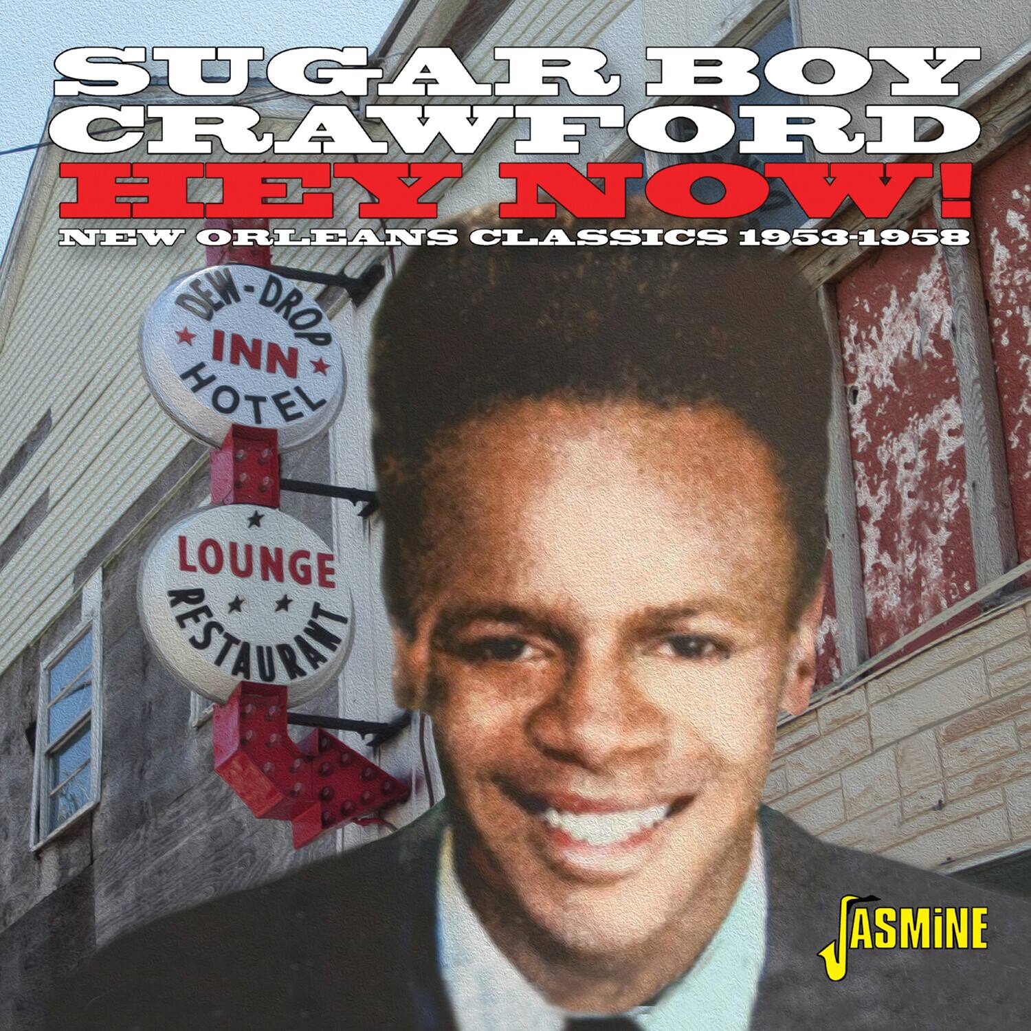 James Sugar Boy Crawford Hey Now! Classic Recordings 1953 1958 COMPACT ...