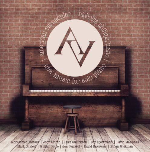 Nicholas Phillips American Vernacular: New Music for Solo Piano COMPACT ...