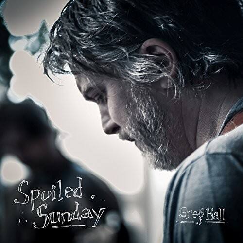 Greg Ball Spoiled Sunday COMPACT DISCS [CD] - Best Buy