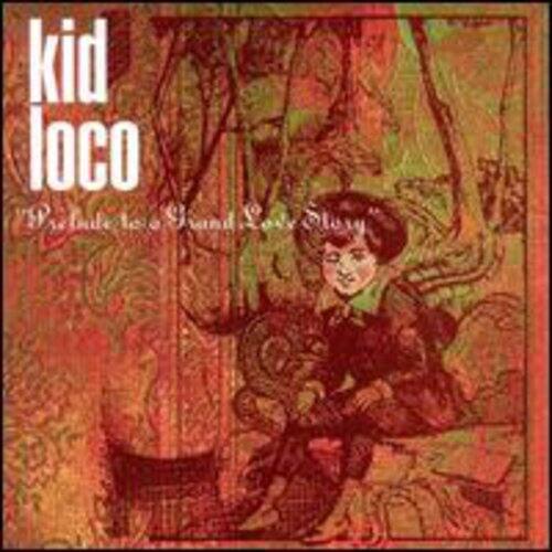 Kid Loco Prelude to a Grand Love Story COMPACT DISCS [CD] - Best Buy